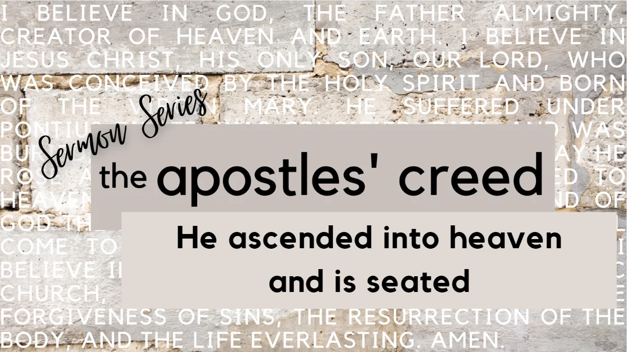 Sermon Series - The Apostles' Creed - 2022.10.16 Ephesians 1:15-23 on Vimeo
