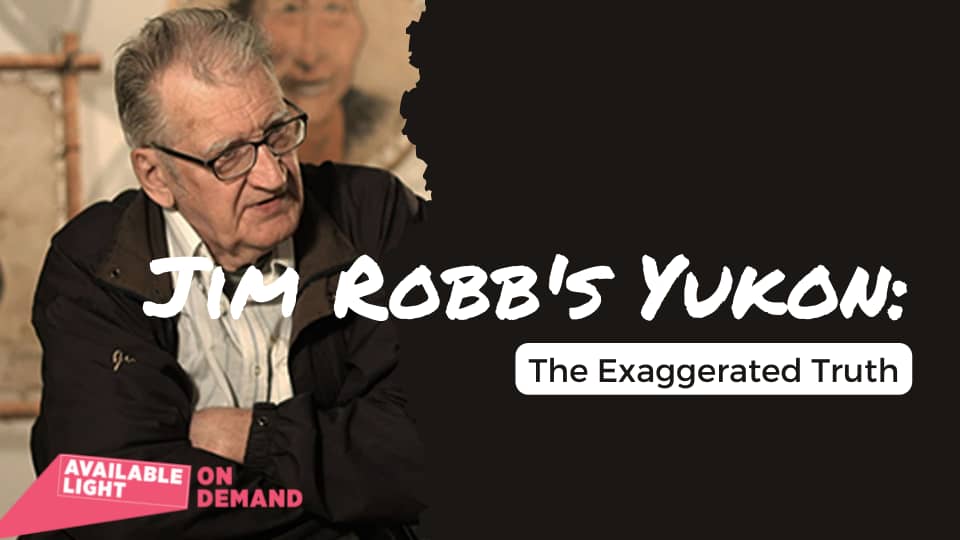 Jim Robb's Yukon: The Exaggerated Truth on Vimeo
