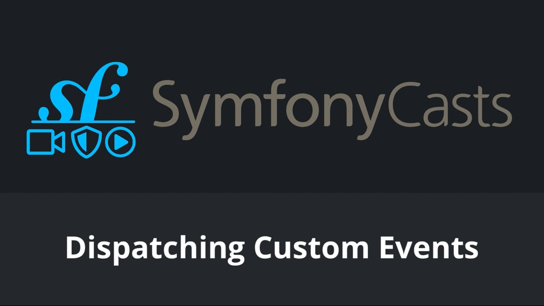 Dispatching Custom Events Creating A Reusable And Amazing Symfony Bundle Symfonycasts