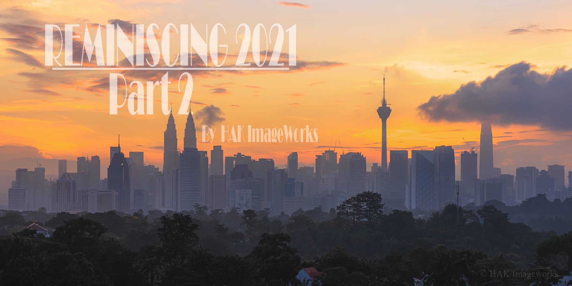 [ TIME-LAPSE 4K ] REMINISCING 2021 : Part 2 on Vimeo