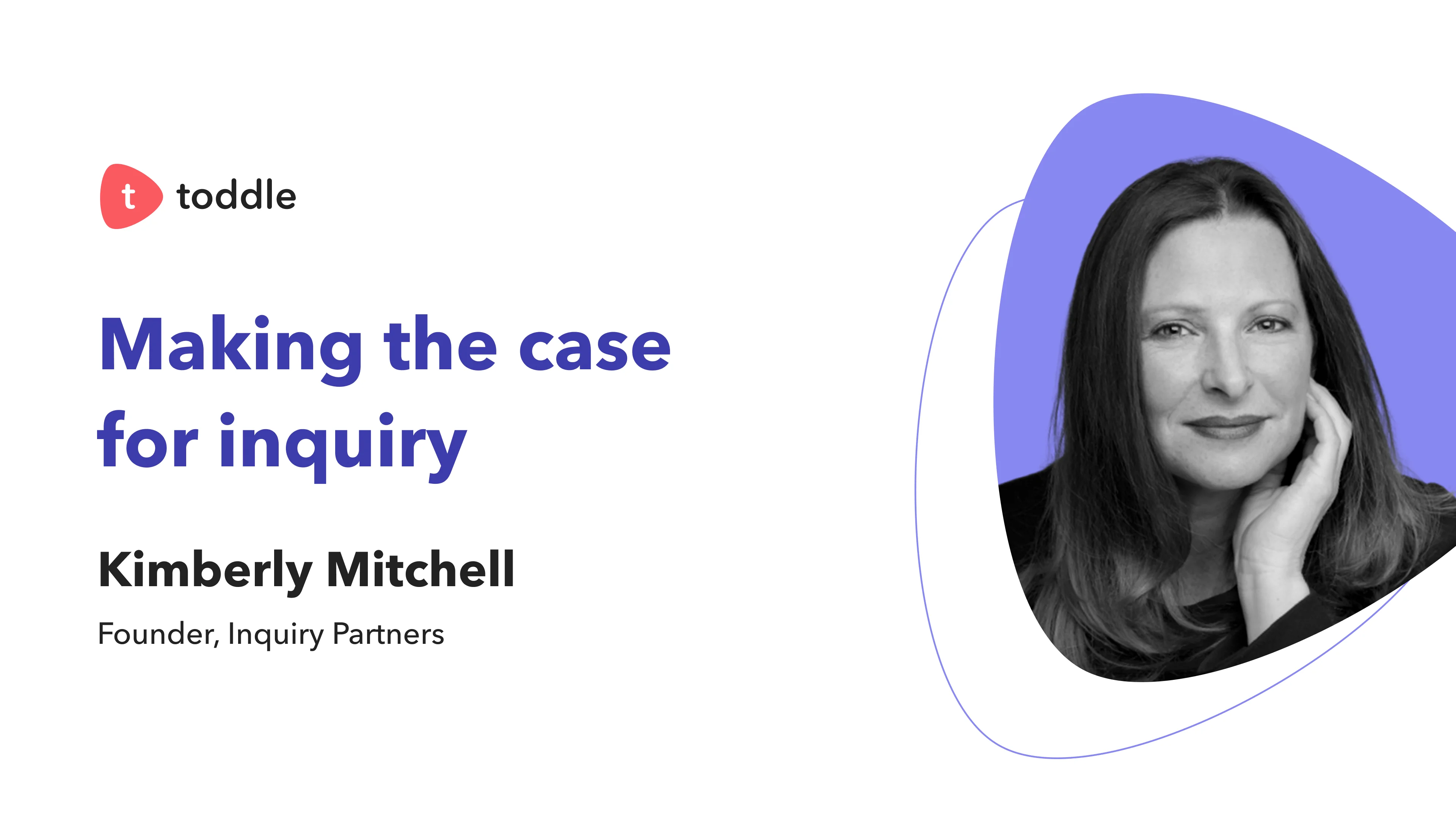 Session 3: Making the case for inquiry_Kimberly Mitchell on Vimeo