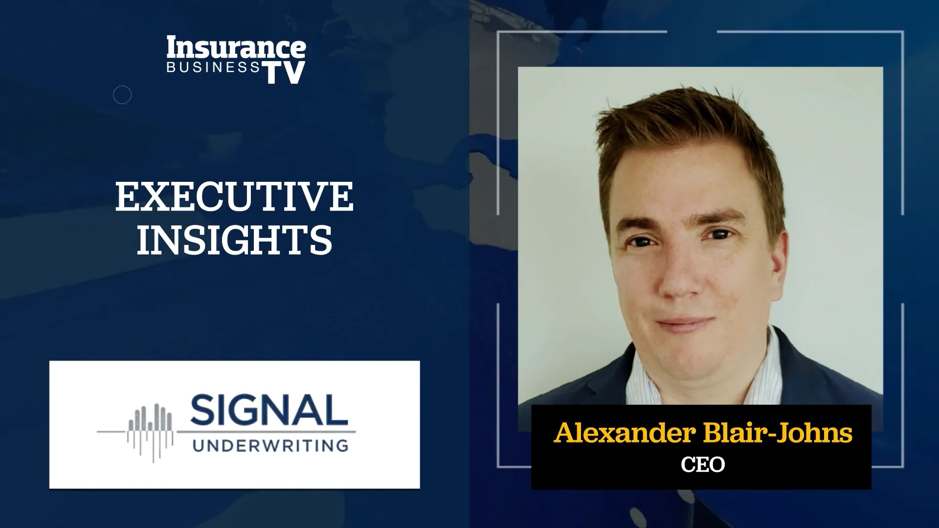 Executive Insights with Alexander Blair-Johns from SIGNAL UNDERWRITING ...
