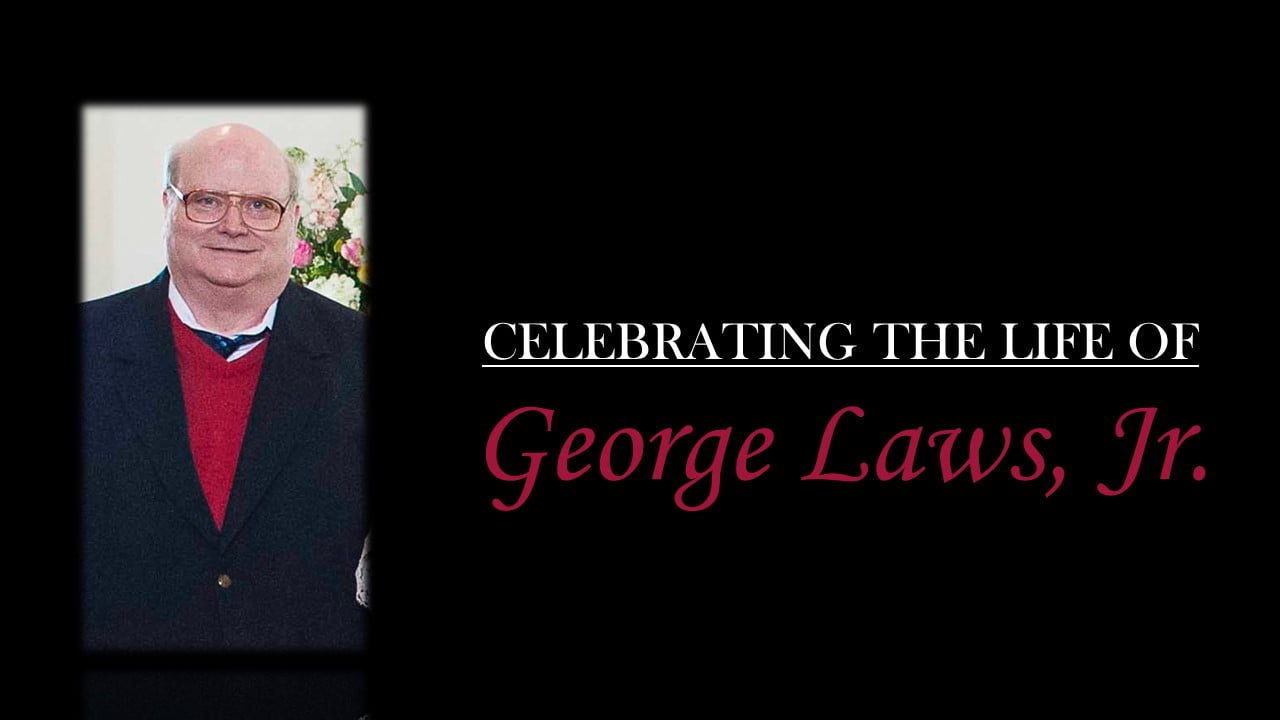 Celebrating the Life of George Laws, Jr.