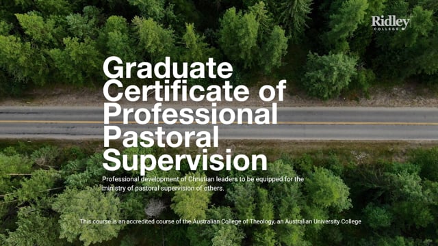 Graduate Certificate of Professional Pastoral Supervision - Ridley College