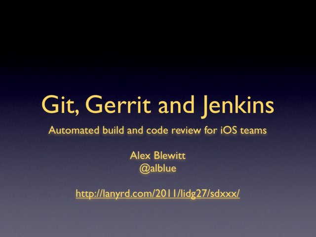 Git, Gerrit and Jenkins for iOS developers on Vimeo