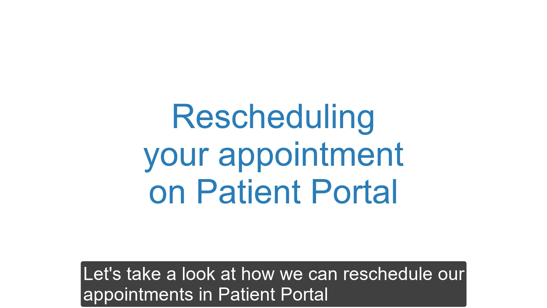 Patient Portal Appointment Rescheduling Process.mp4 on Vimeo