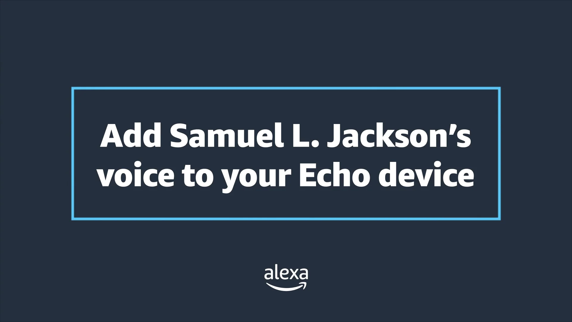 How to add Sam Jackson's voice to your Echo device