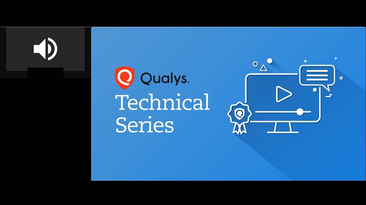 Qualys Technical Series – Integrating Qualys and ServiceNow for Vulnerability Lifecycle ...