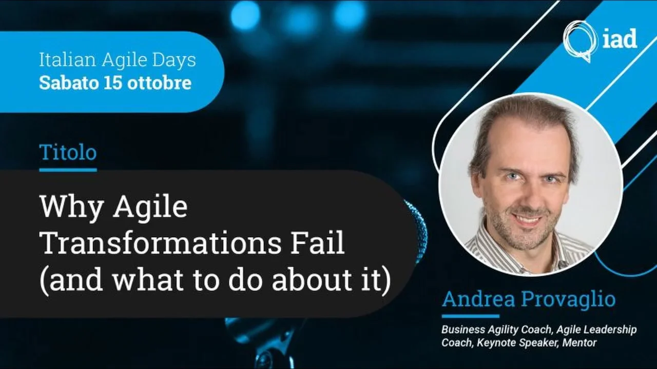 Why Agile Transformations Fail (and what to do about it) - Andrea Provaglio on Vimeo