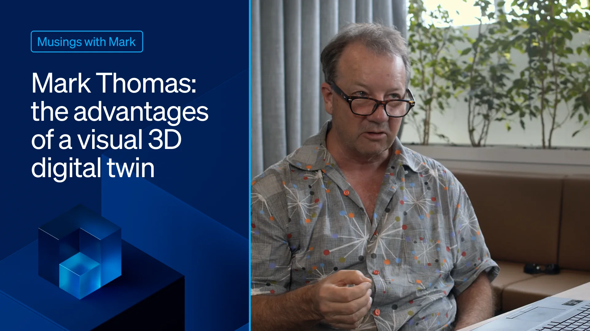 The advantages of a visual 3D twin — Musings with Mark Thomas on Vimeo