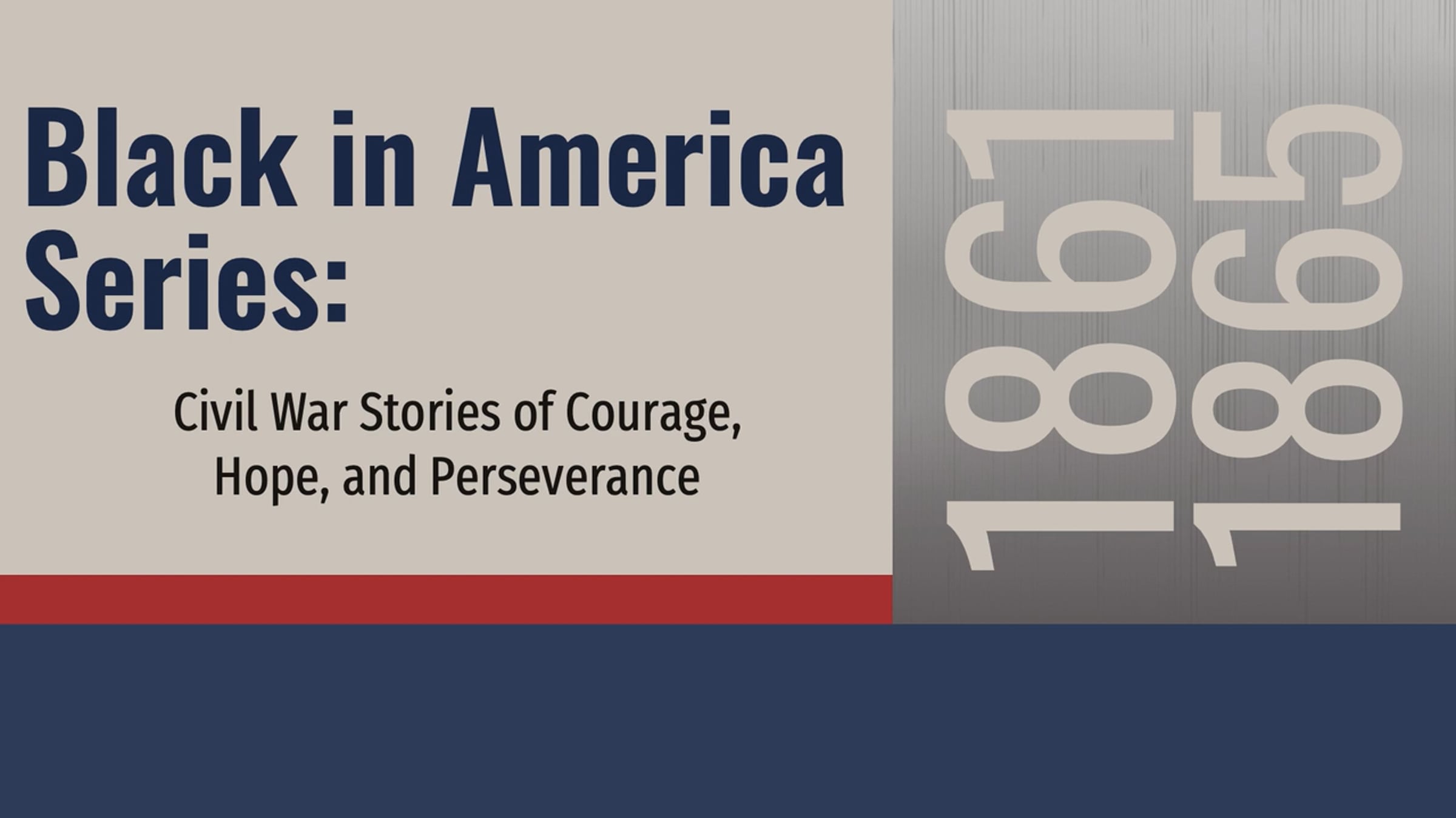 NEH - Black in America Series: Civil War Stories of Courage, Hope and ...