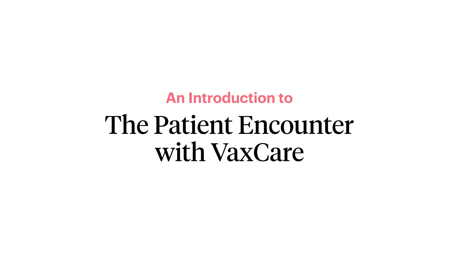 An Introduction to the Patient Encounter with VaxCare