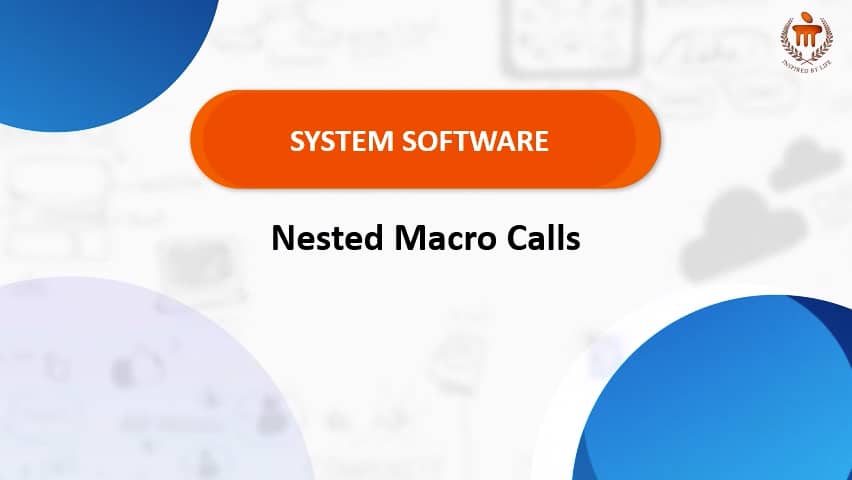 System Software_Unit 4_Topic 3_Nested Macro Calls on Vimeo