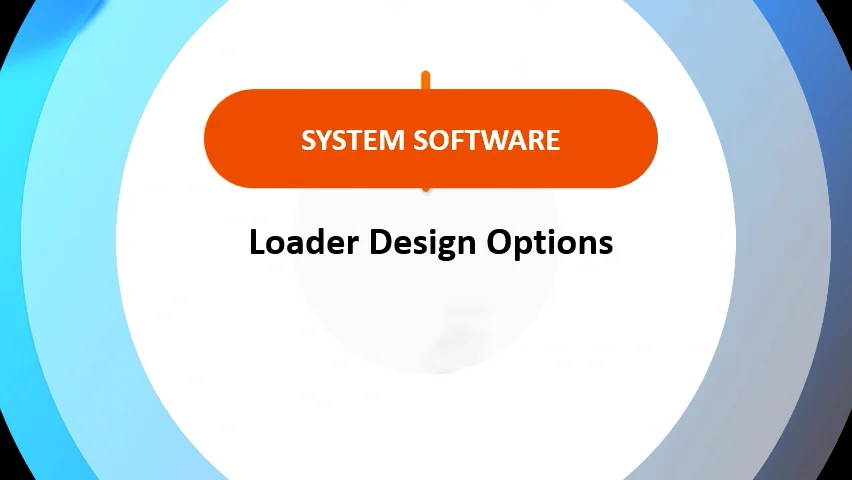 System Software_Unit 5_Topic 5_Loader design options on Vimeo