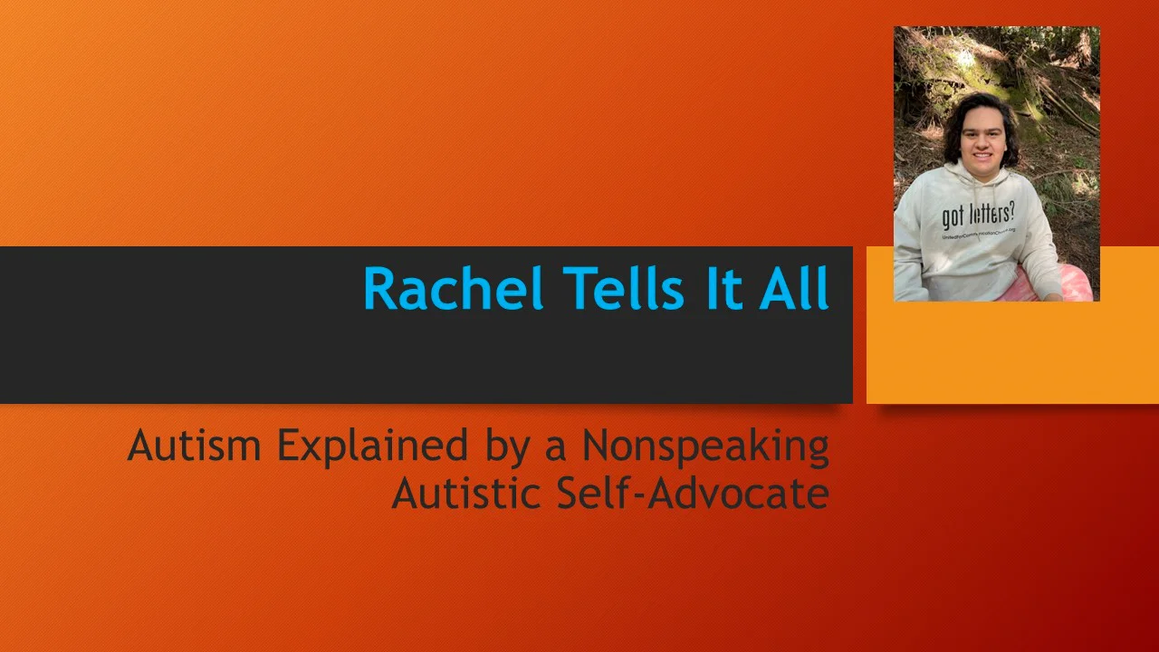 Rachel Tells It All: Autism 101 Explained by an Autistic Self-Advocate