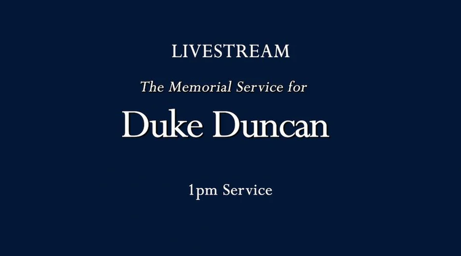 The Memorial Service for Duke Duncan on Vimeo