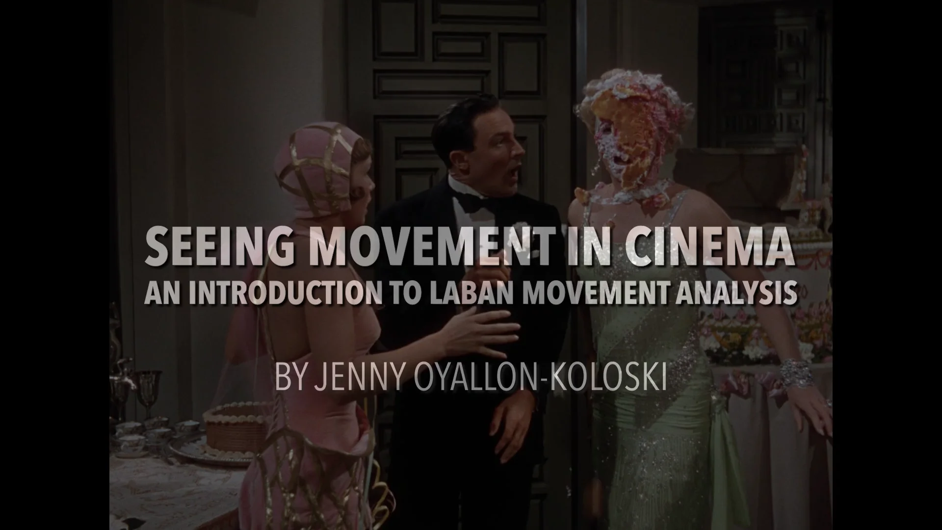 Seeing Movement in Cinema: An Introduction to Laban Movement Analysis ...