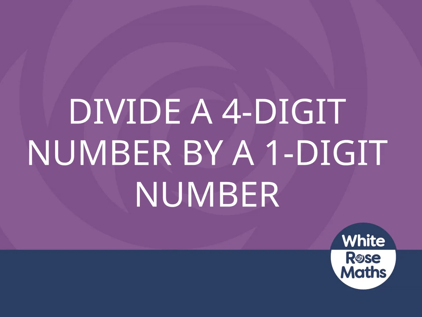 Y5 Spring Block 1 TS8 Divide a 4digit number by a 1digit number