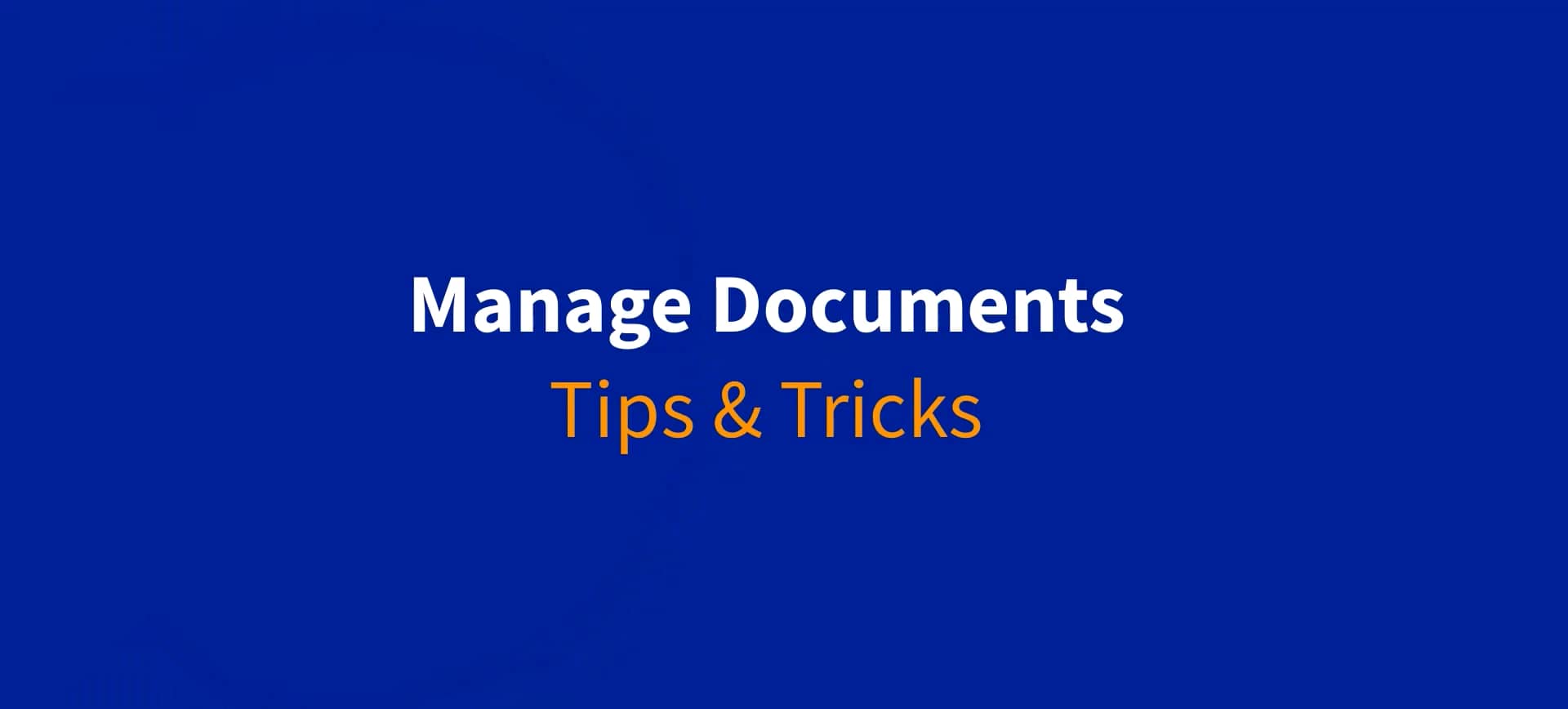 Tips and Tricks - Manage Documents.mp4 on Vimeo