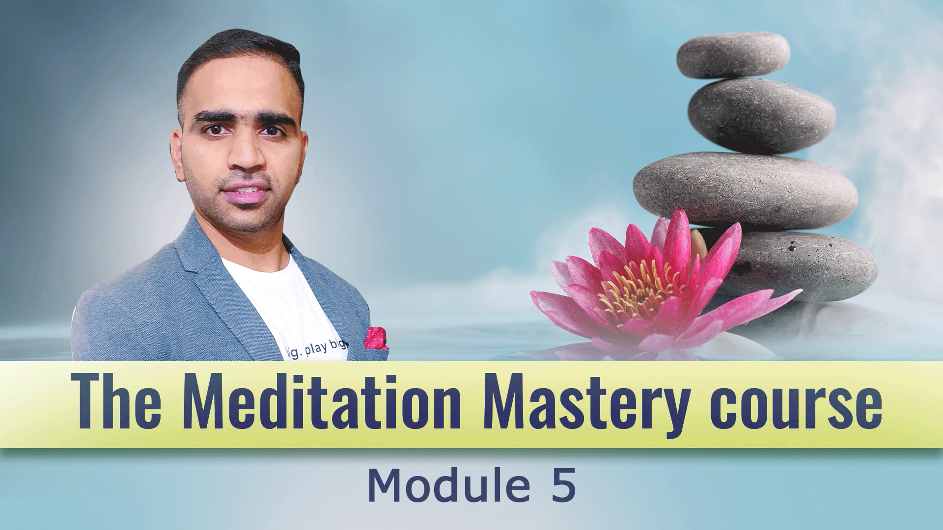 Module 5 - Meditation Mastery