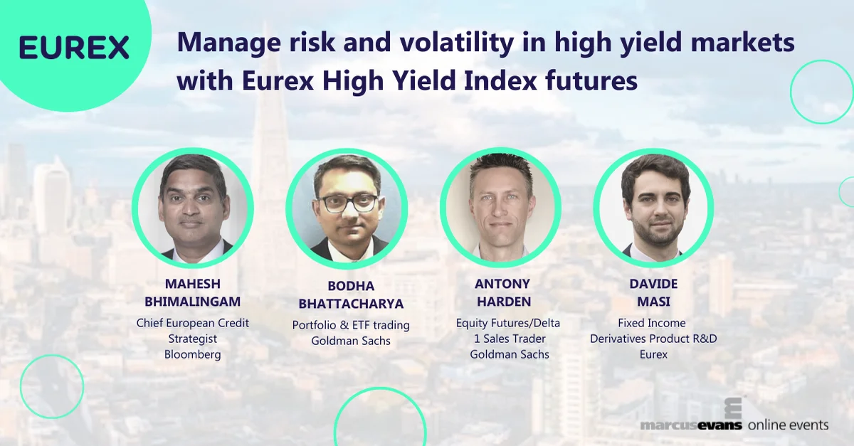 marcus evans Banking & Finance Insights - Manage risk and volatility in high yield markets with ...