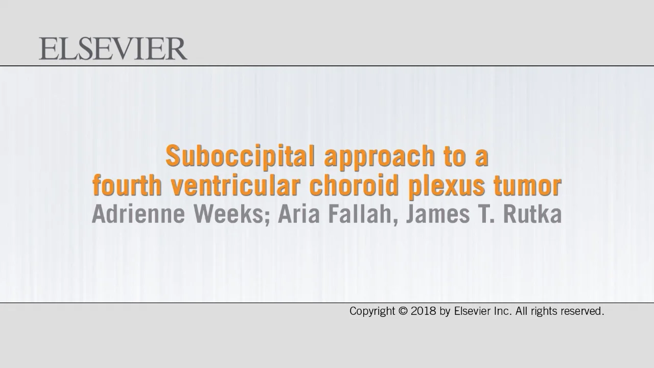 Video 11-1 Suboccipital approach to a fourth ventricular choroid plexus tumor on Vimeo