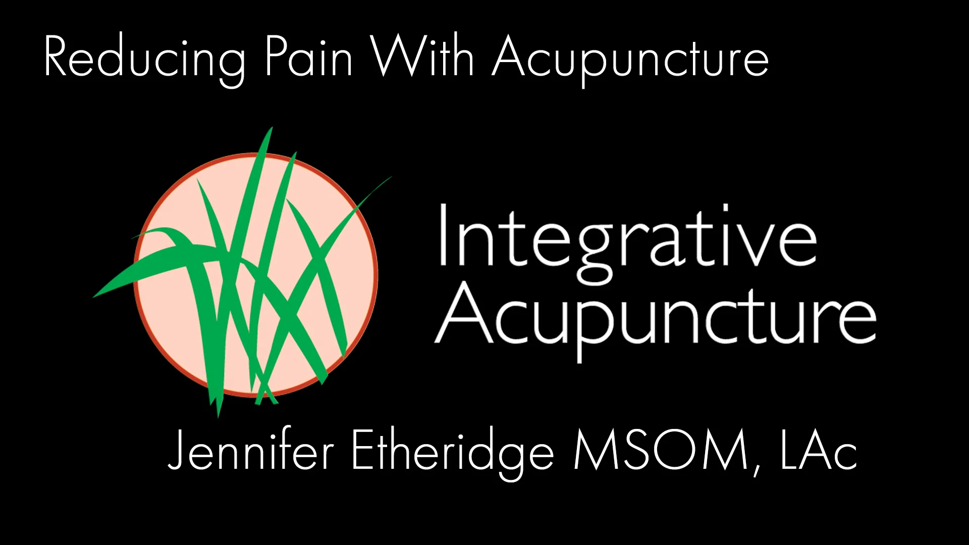 Jen Etheridge, Acupuncturist on Reducing Pain with Acupuncture on Vimeo