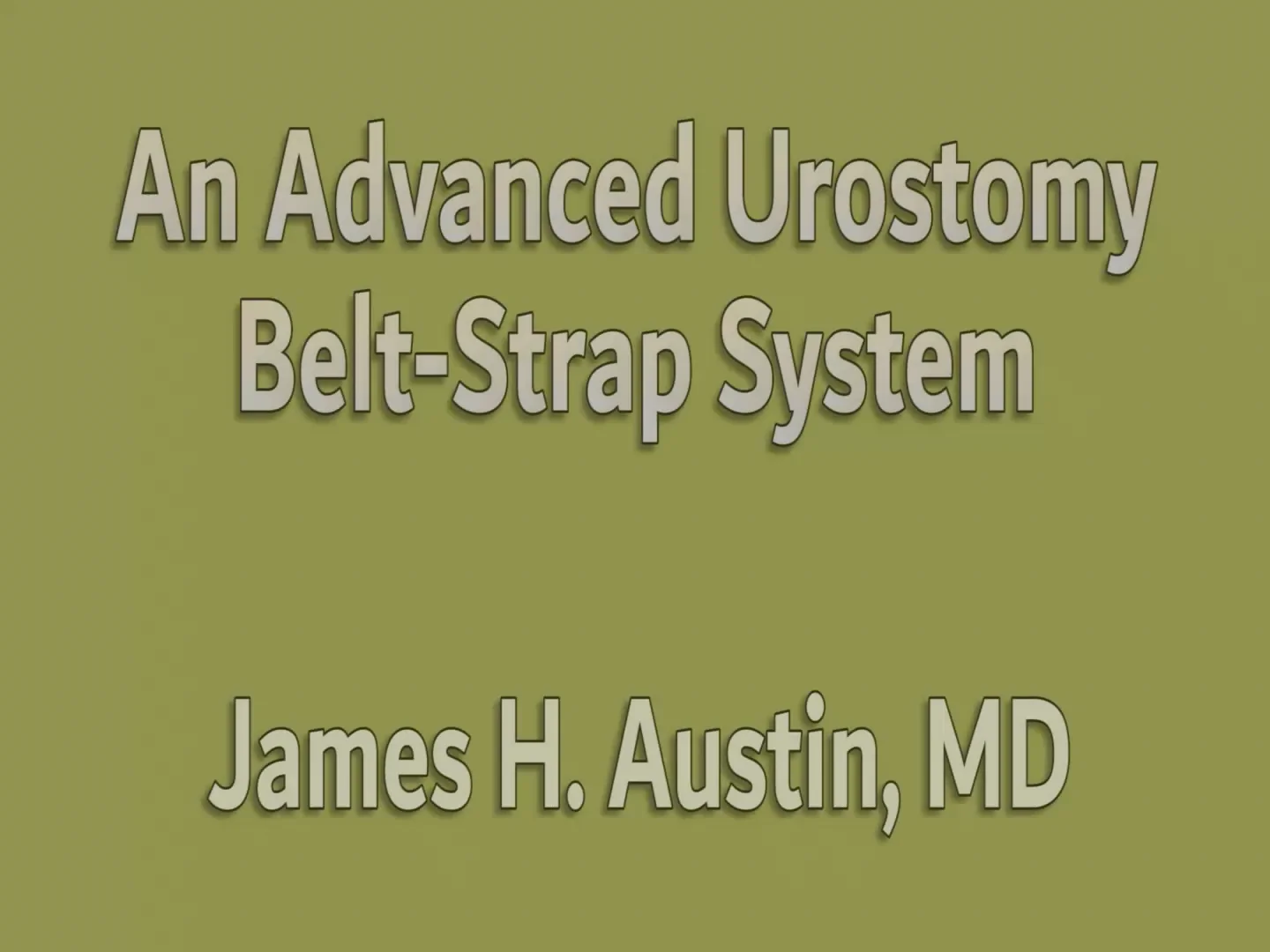 Advanced Urostomy Belt-Strap System James H. Austin, MD