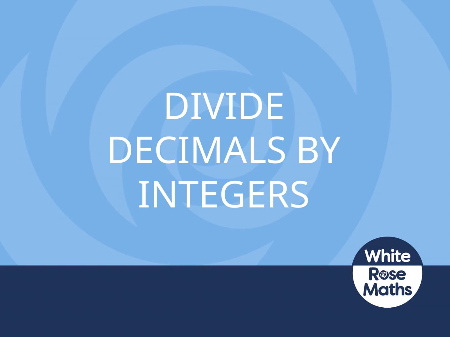 Year 6 Spring Block 3 TS8 Divide decimals by integers