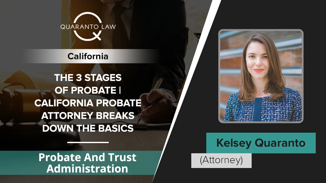 The 3 Stages Of Probate | California Probate Attorney Breaks Down The ...