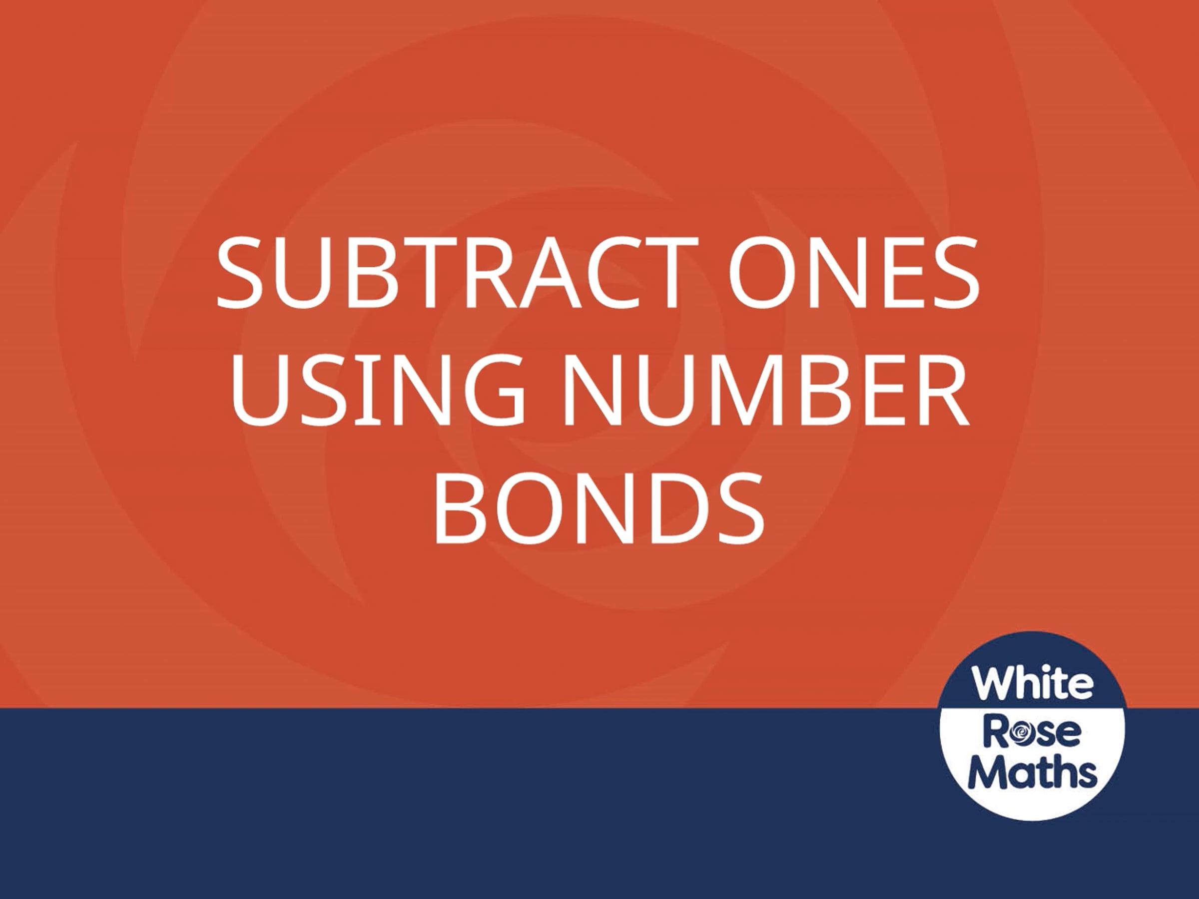 Y1 Spring Block 2 TS6 Subtract ones using number bonds
