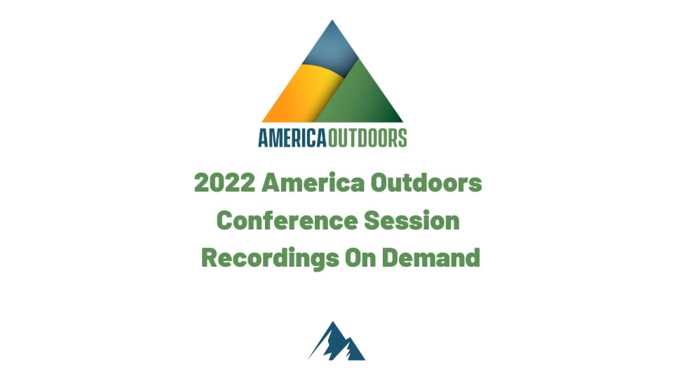 Watch America Outdoors 2022 Conference Session Recordings Online ...