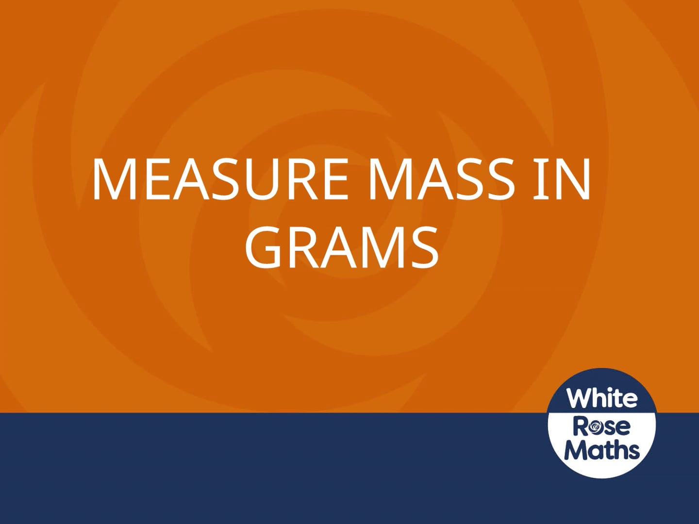 Y3 Spring Block 4 TS2 Measure mass in grams