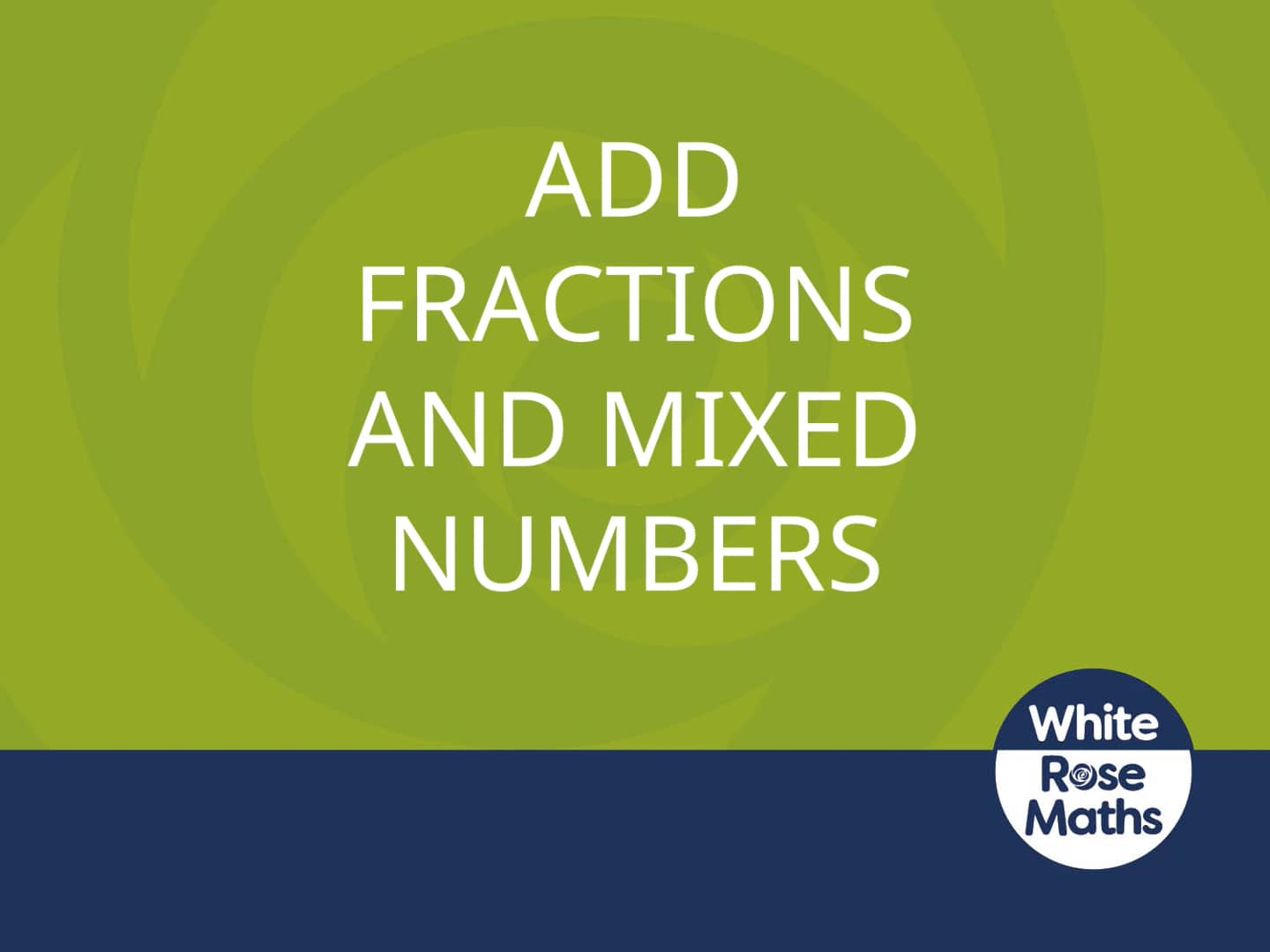 Y4 Spring Block 3 TS12 Add fractions and mixed numbers on Vimeo
