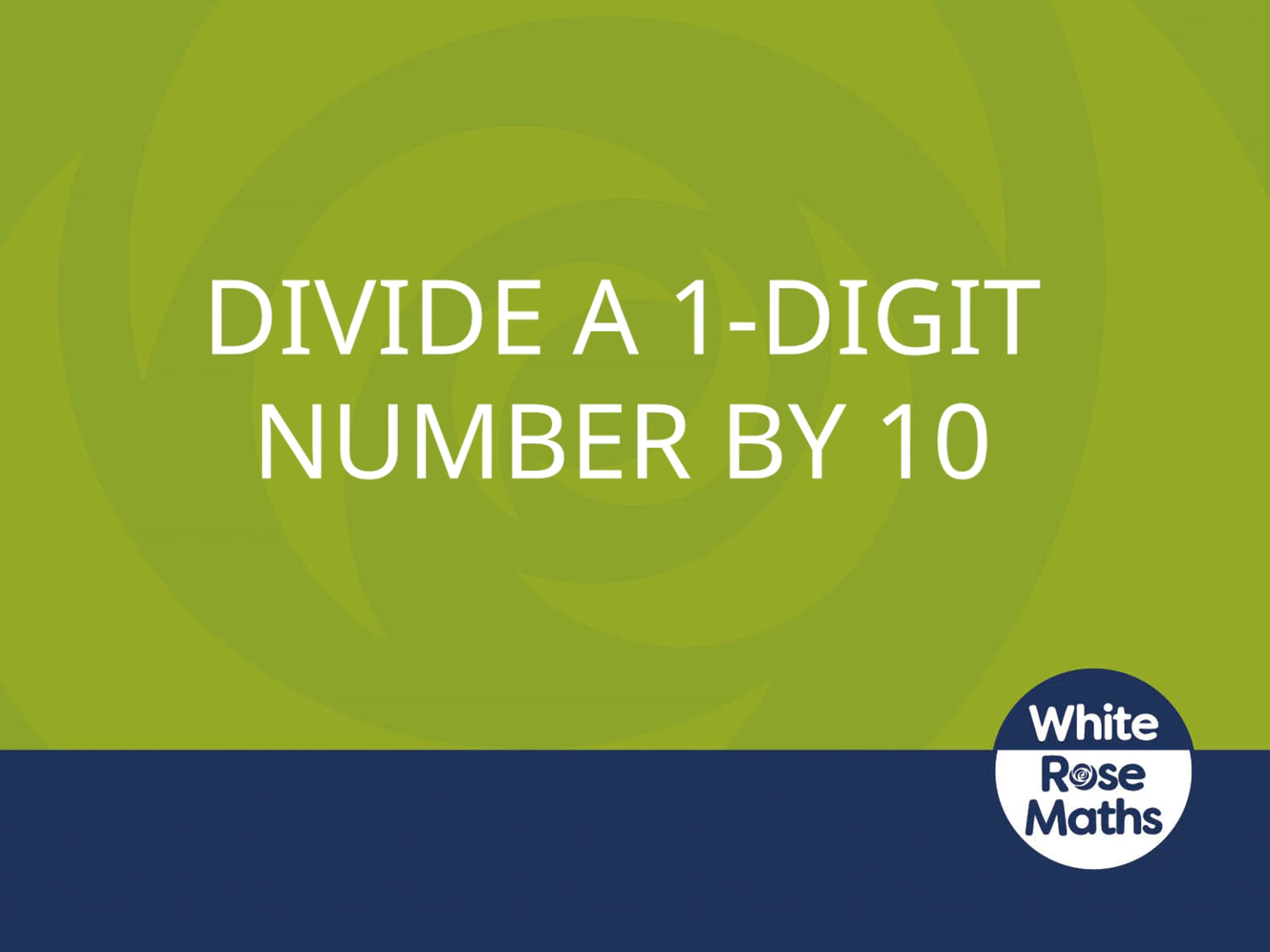 Y4 Spring Block 4 TS5 Divide a 1-digit number by 10