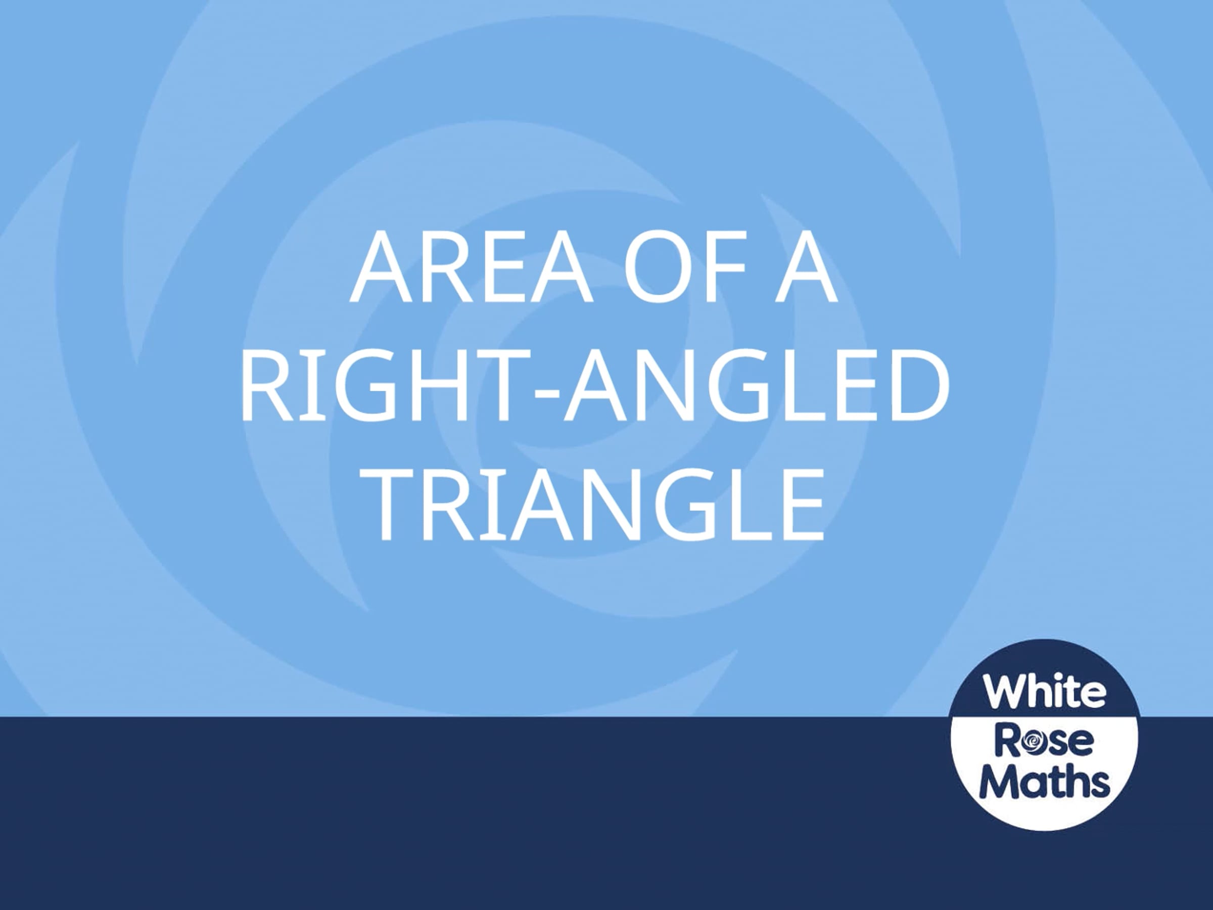 Year 6 Spring Block 5 TS4 Area of a right angled triangle