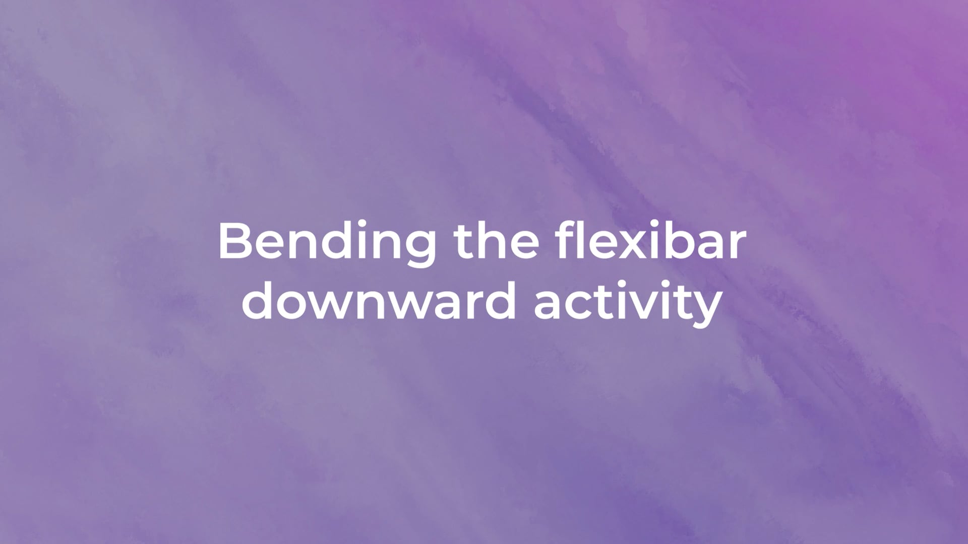 Bending the flexibar downward activity. on Vimeo