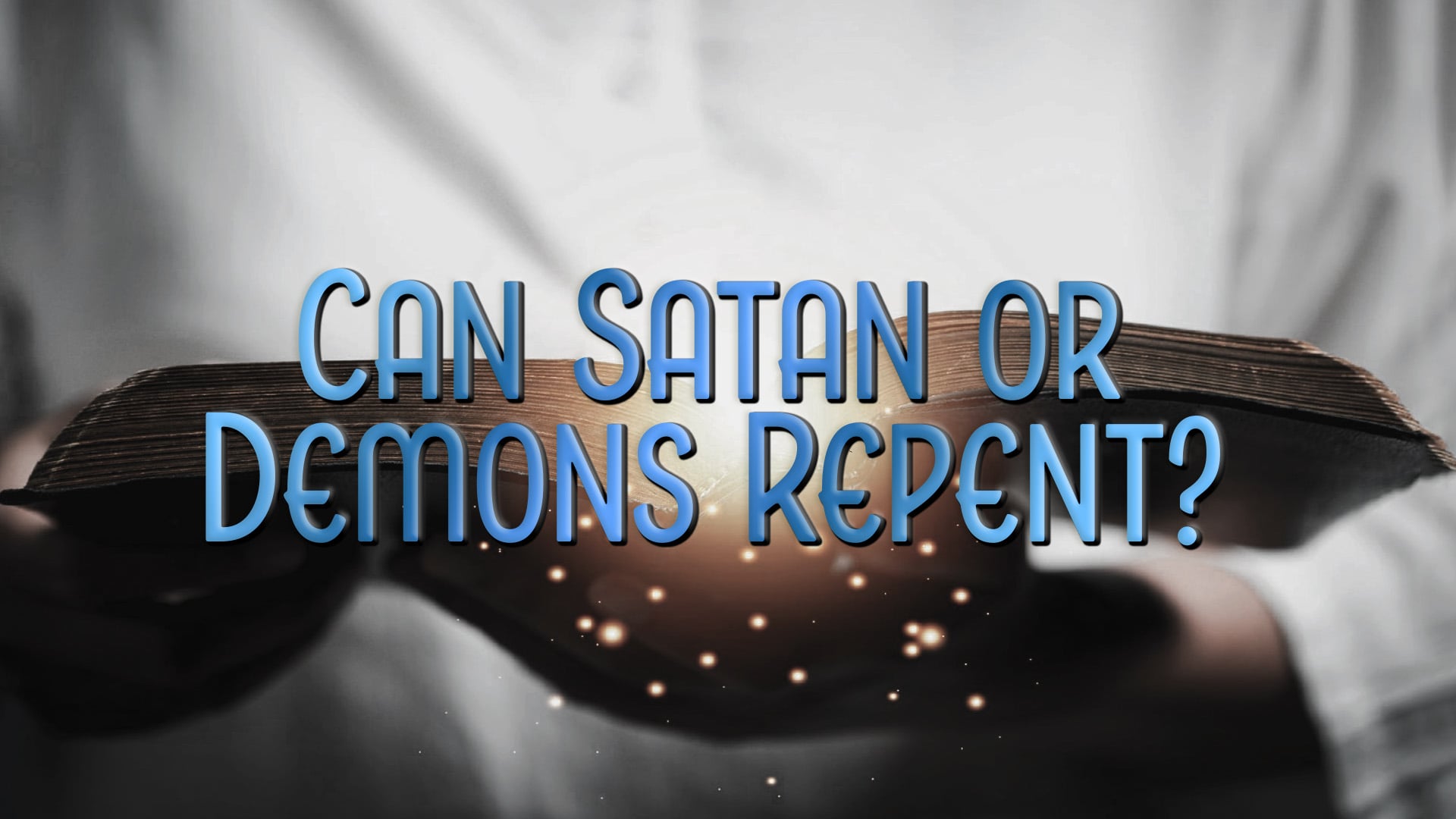 Can Satan or Demons Repent? on Vimeo