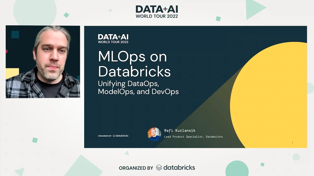 Data + AI World Tour 2022: MLOps on Databricks: Unifying DataOps, ModelsOps, and DevOps On One ...