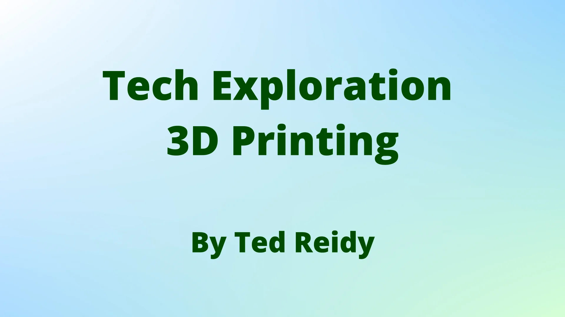Tech Exploration 3D Printing by Ted Reidy on Vimeo