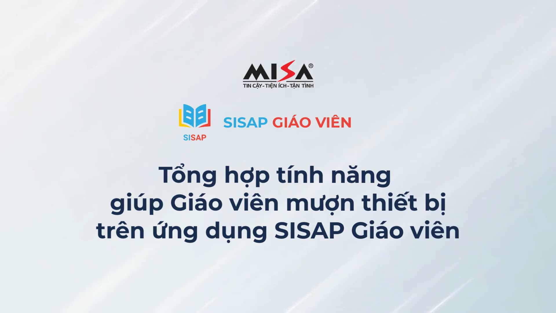 [MISA EMIS] Tổng hợp tính năng giúp Giáo viên mượn thiết bị nhanh chóng trên SISAP Giáo viên on ...