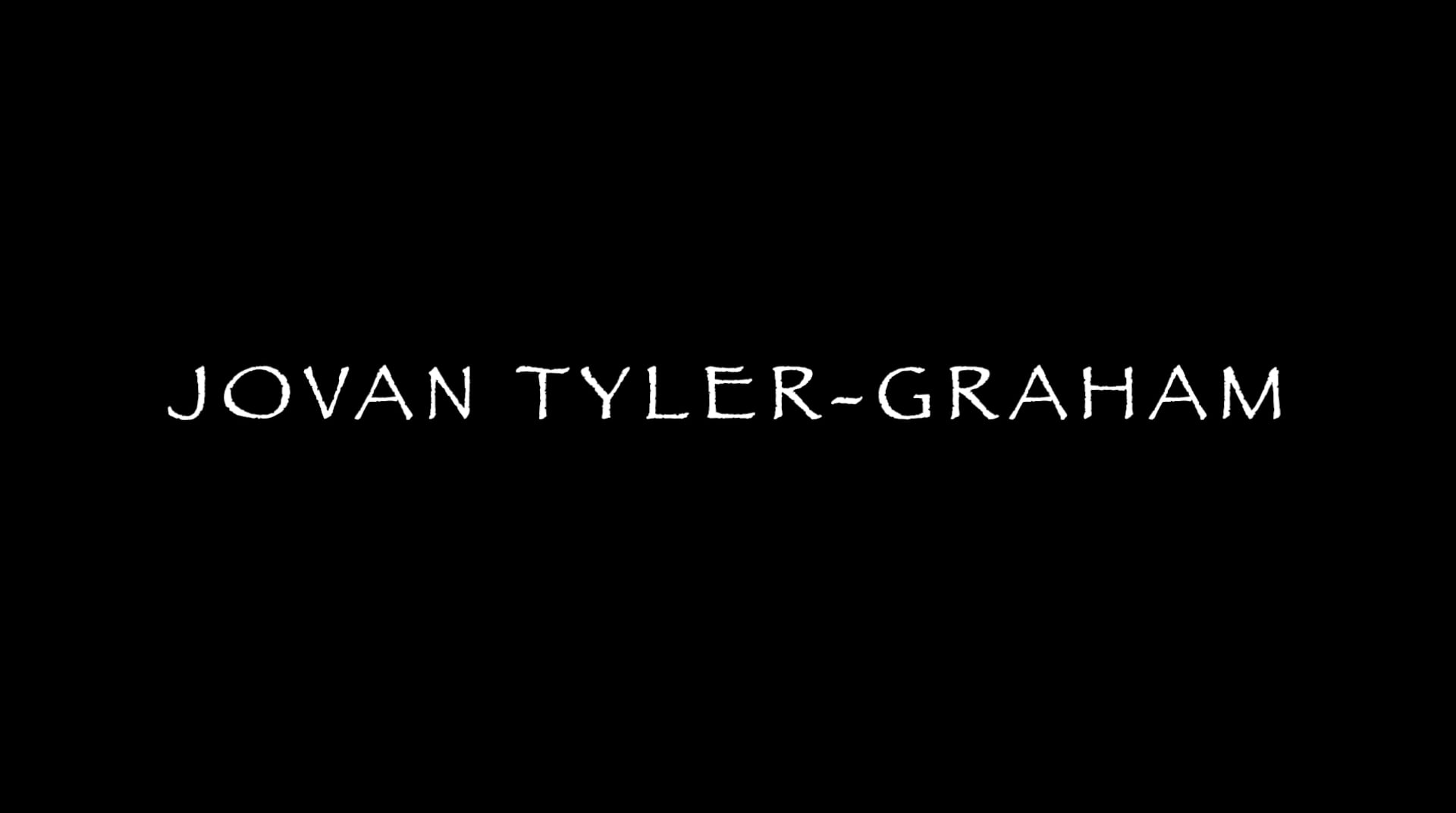 JOVAN TYLER-GRAHAM REEL.mp4 on Vimeo