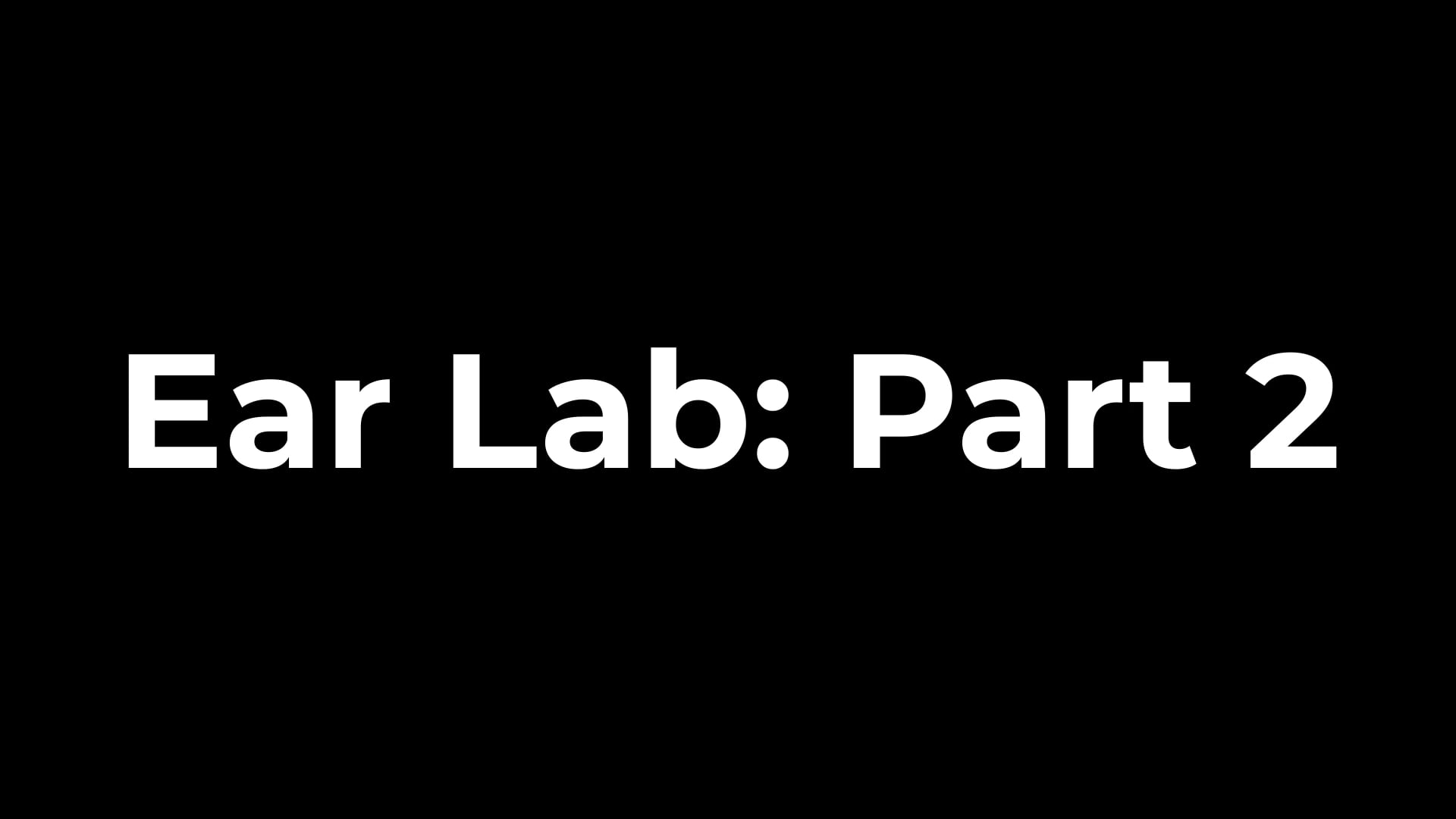 Ear Lab: Part 2