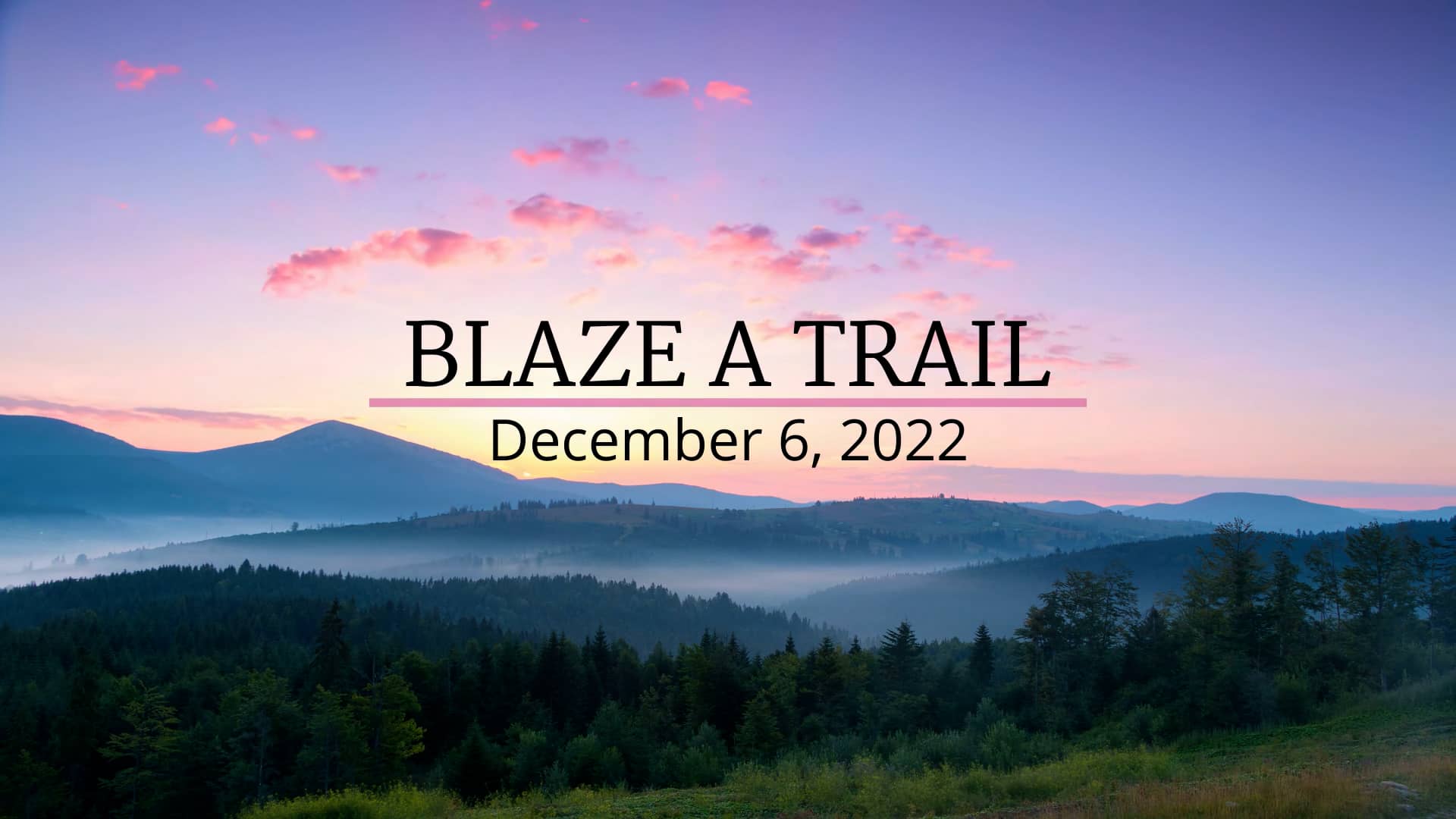 Blaze a Trail 12/6 on Vimeo