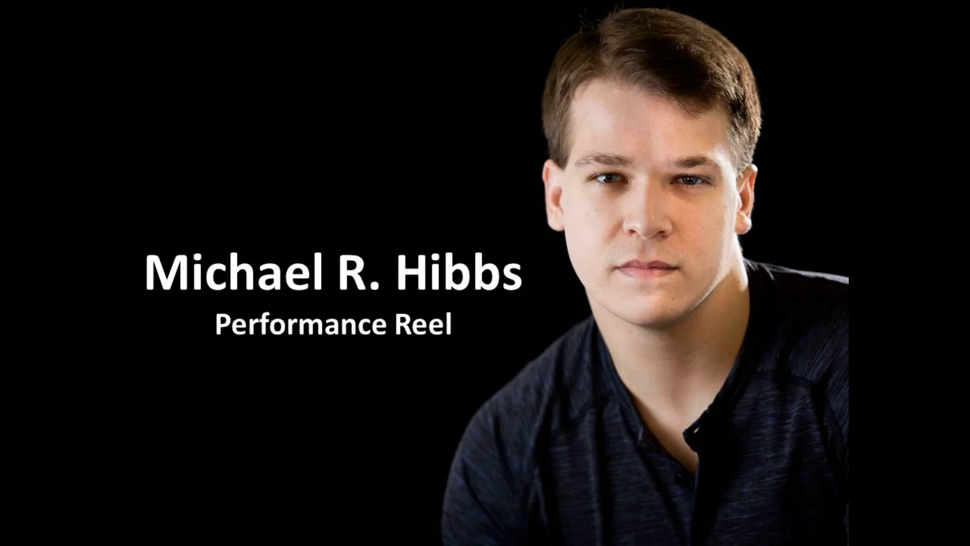 Michael R. Hibbs Performance Reel on Vimeo