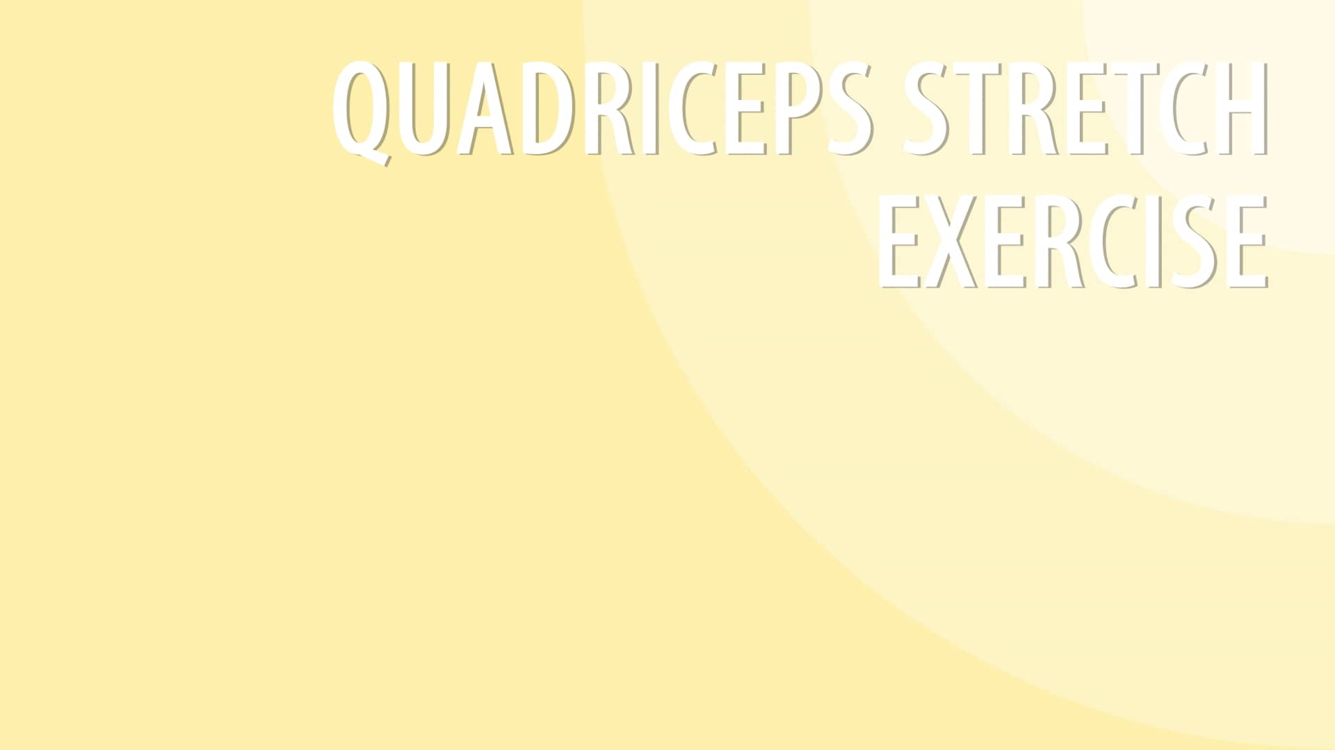 Level 1 Week 5: Quadriceps Stretch EXERCISE on Vimeo