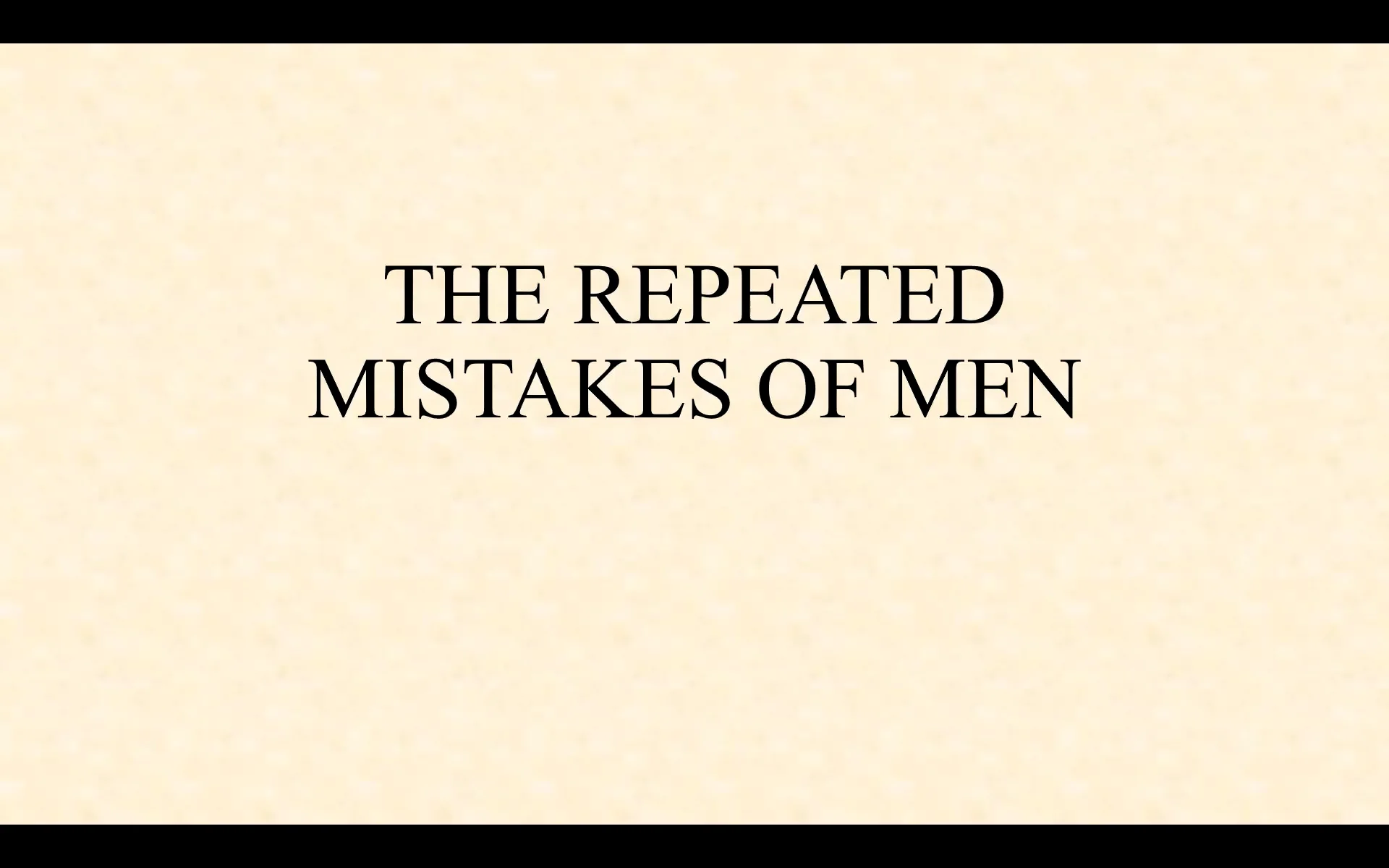 The Repeated Mistakes Of Men 11-20-22