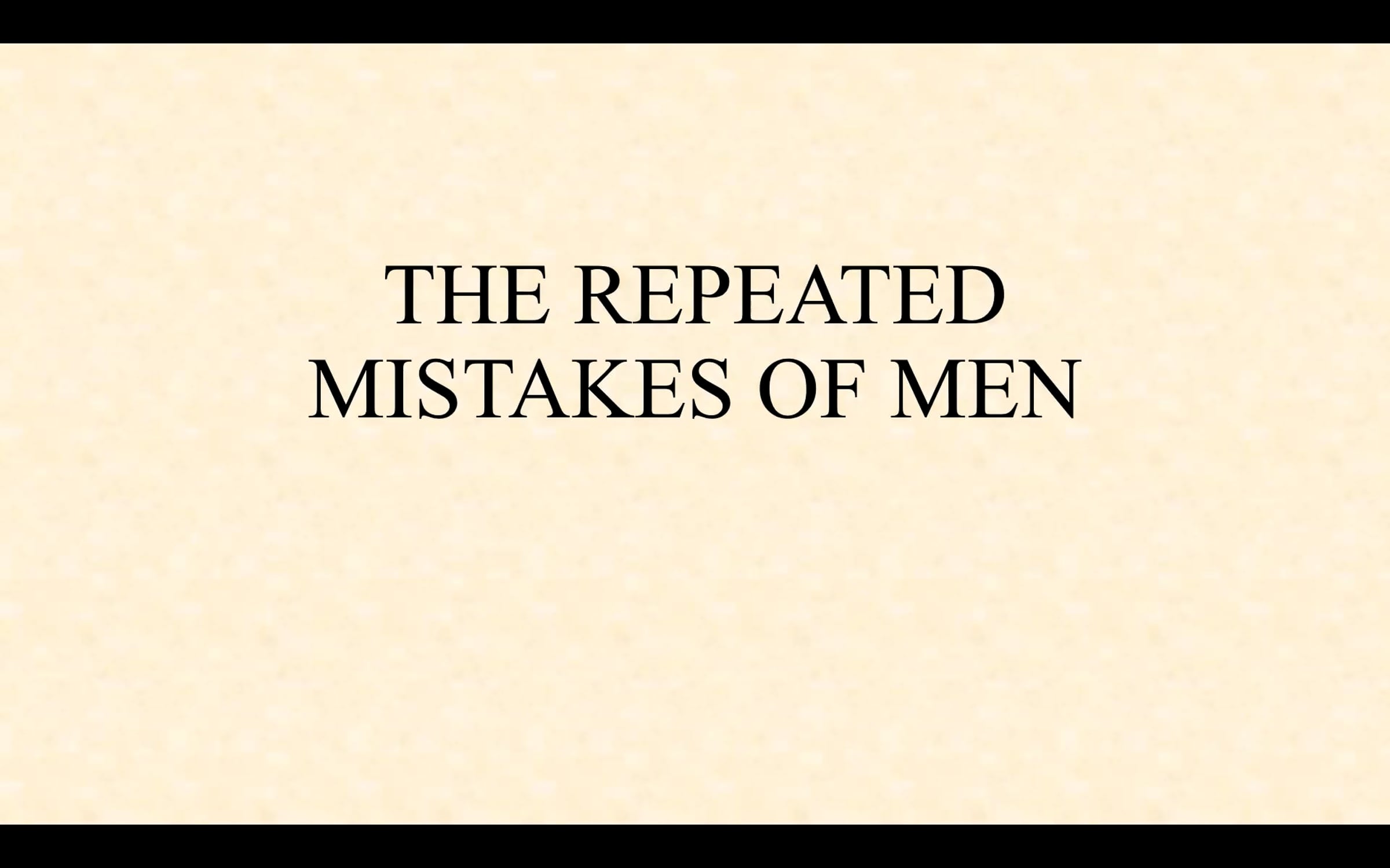 The Repeated Mistakes Of Men 11-20-22