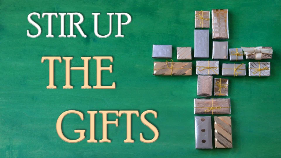 Stir Up The Gifts on Vimeo