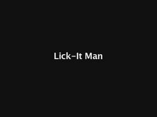 LICK-IT MAN on Vimeo